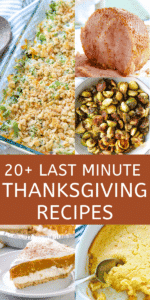 20+ Last Minute Thanksgiving Recipes - Ready in 30 minutes or less